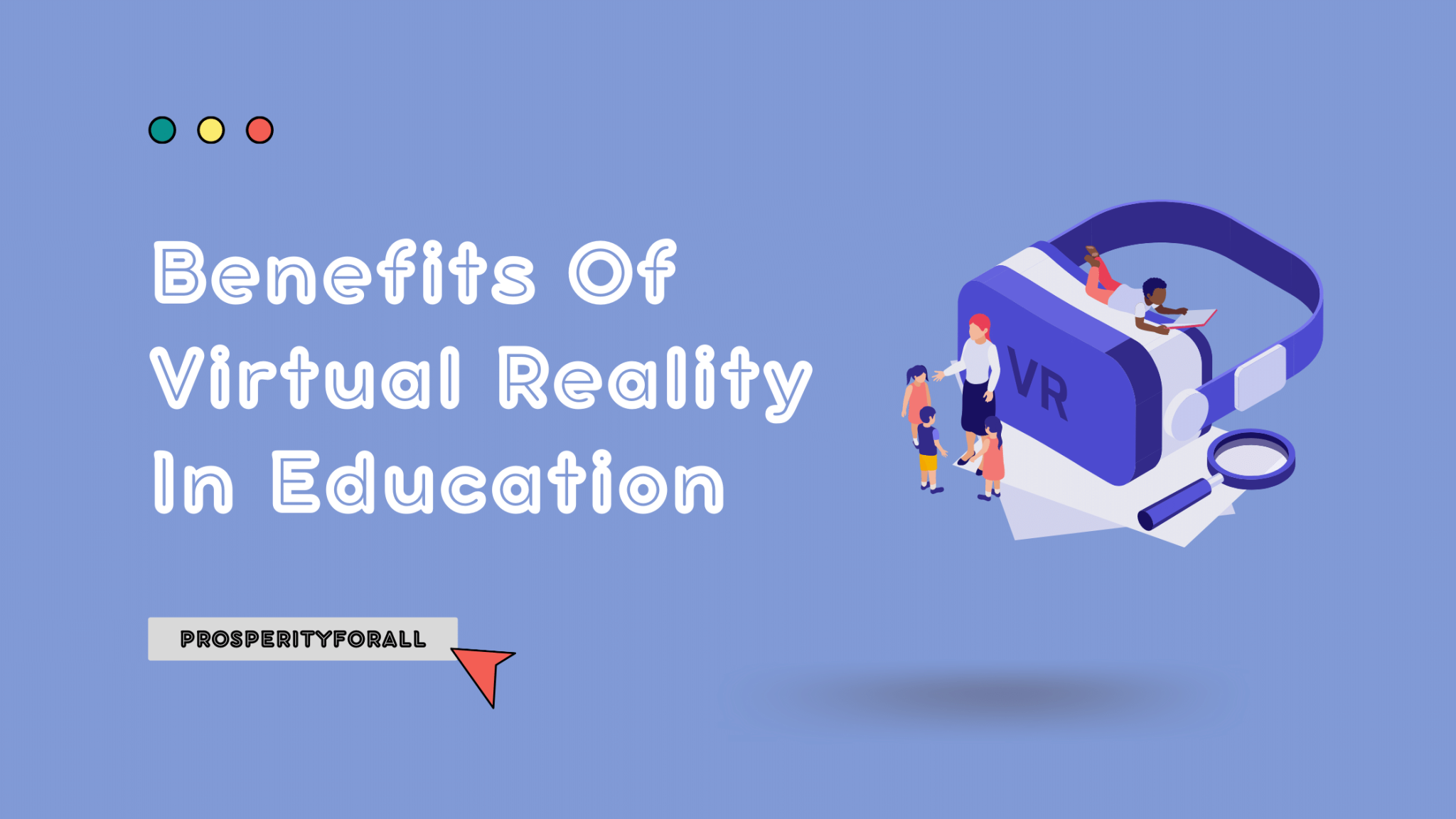 8+ Benefits of Virtual Reality in Education