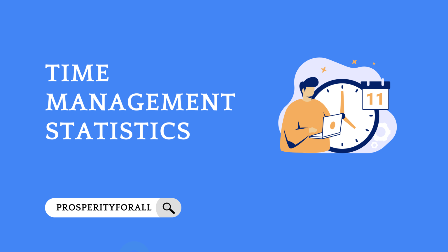 115 Time Management Statistics 2023 (Data & Effectiveness)