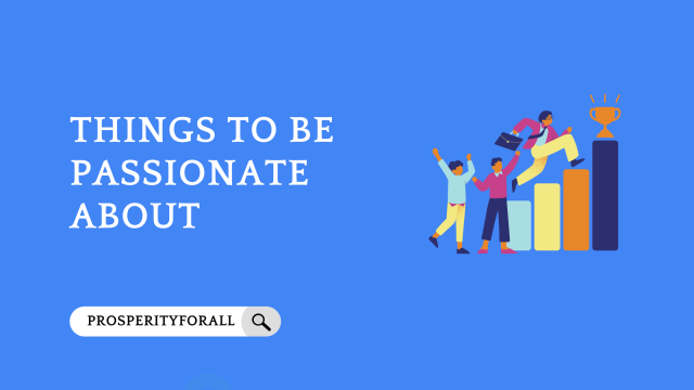 20+ Things To Be Passionate About In Your Life